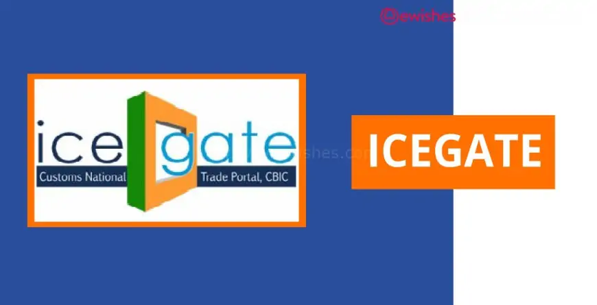 What is ICEGATE - An Overview of the Registration Process and Benefits ...