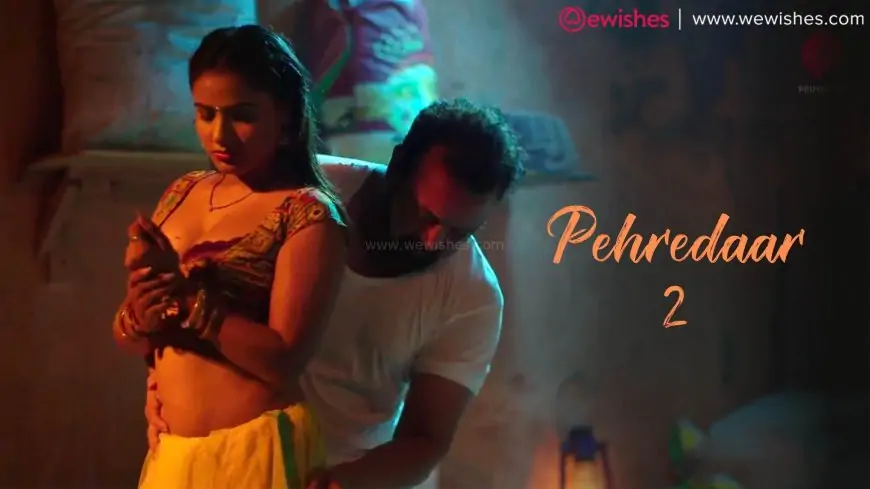 Pehredaar Season 2 Episodes Web Series Cast, Trailer, Watch Online All Episodes (Primeplay) - We ...