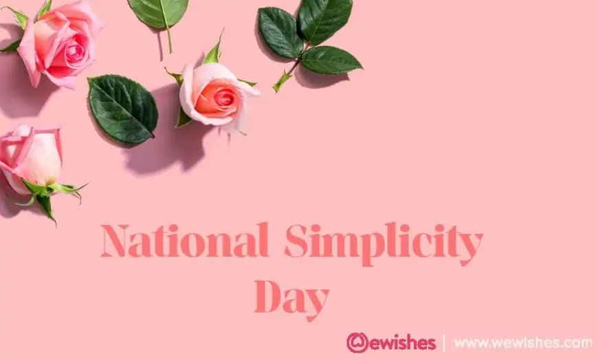National Simplicity Day 2023: Quotes, Significance and History (July 12 ...