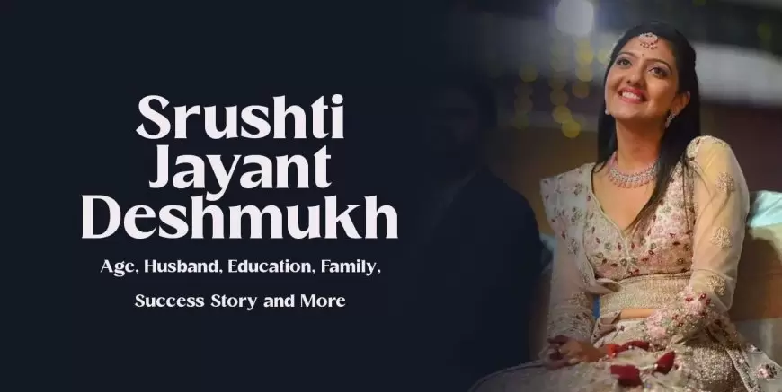 Srushti Jayant Deshmukh Biography – Age, Husband, Education, Family, Success Story and More - We ...