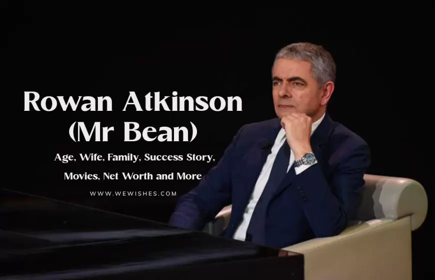 Rowan Atkinson (Mr Bean) Biography – Age, Wife, Family, Success Story ...