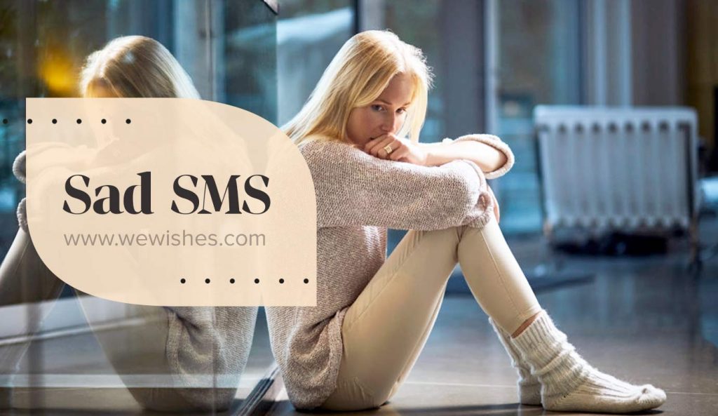 Sad SMS Messages: Quotes, Wishes, Mobiles Text Msg – We Wishes