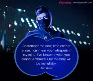 Alan Walker Quotes – That Will Force Your Body To Dance – We Wishes