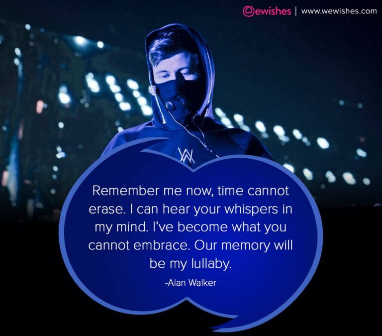 Alan Walker Quotes – That Will Force Your Body To Dance – We Wishes
