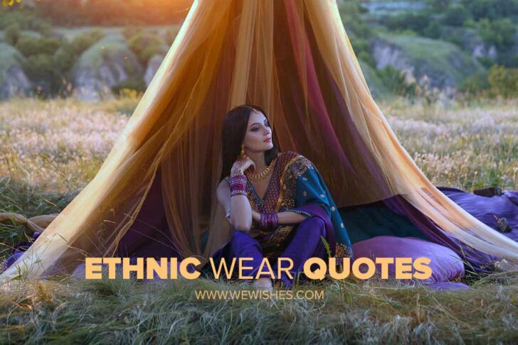 Best Indian Ethnic Wear Traditional outfit Quotes – We Wishes