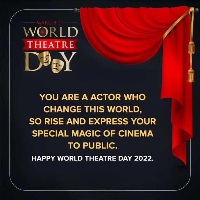 Happy World Theatre Day (2023) Wishes, Quotes, Messages, Theme ...