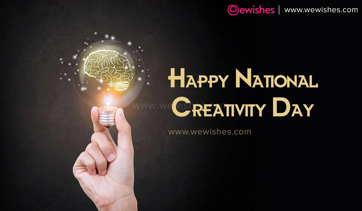 Happy National Creativity Day 2023 Wishes| Quotes| Creation Greetings ...