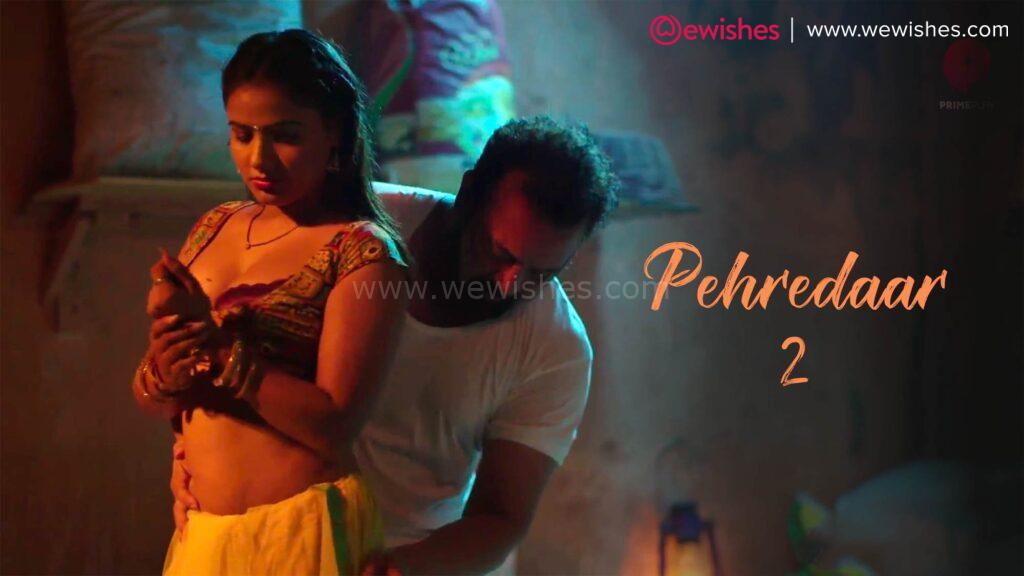 Pehredaar Season 2 Episodes Web Series Cast, Trailer, Watch Online All Episodes (Primeplay) – We ...